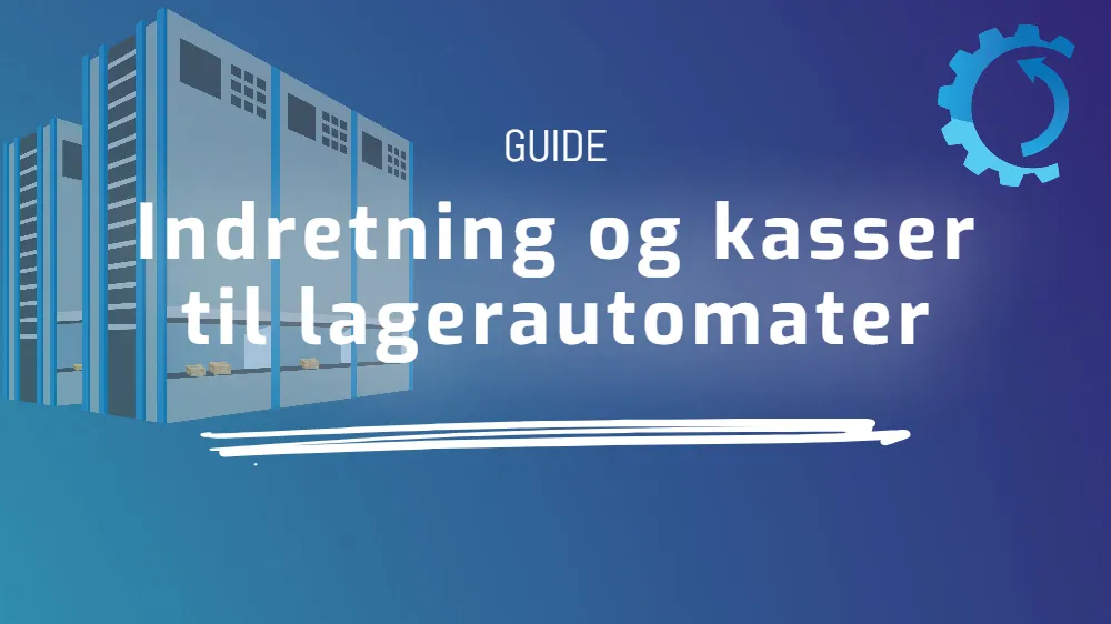 Indretning og kasser til lagerautomater | Lager-guider | Relevator